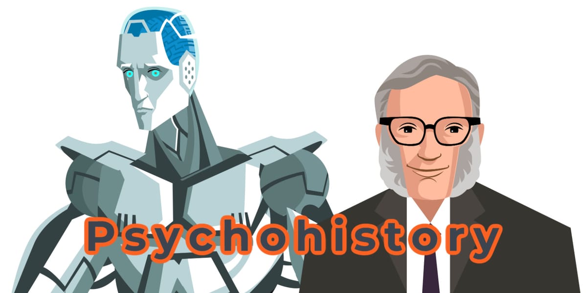 Big data bringing Asimov's Psychohistory from fiction to reality